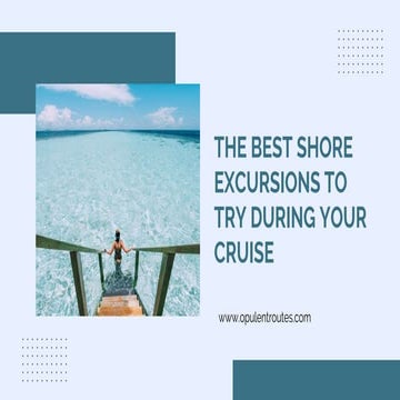 The Best Shore Excursions to Try During Your Cruise | PPT