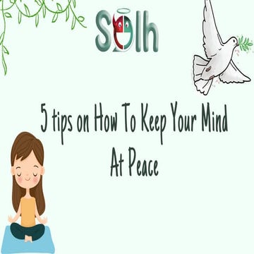 5 tips on How To Keep Your Mind At Peace | Solh Wellness | PPT