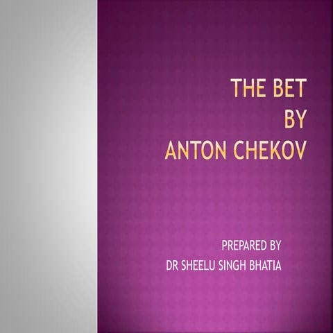 THE BET BY ANTON CHEKOV | PPTX