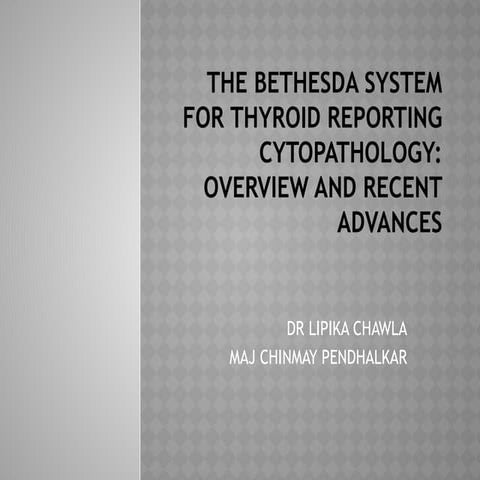 The bethesda system for reporting thyroid cytopathology | PPTX