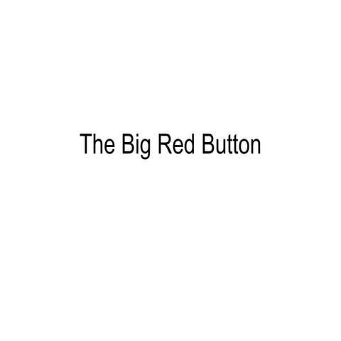 The Big Red Button | PPT