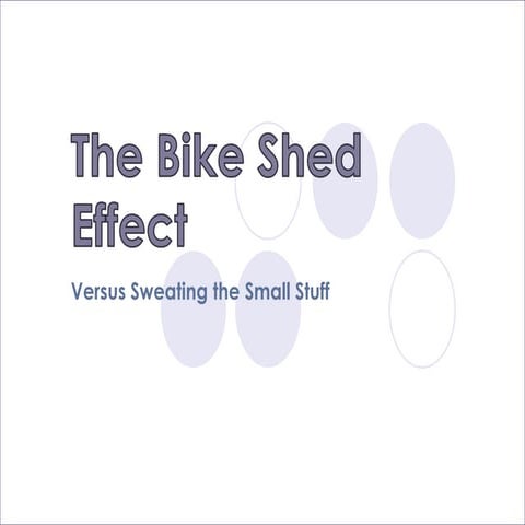 The Bike Shed Effect versus Sweating the Small Stuff | PPTX | Cycling | Sports