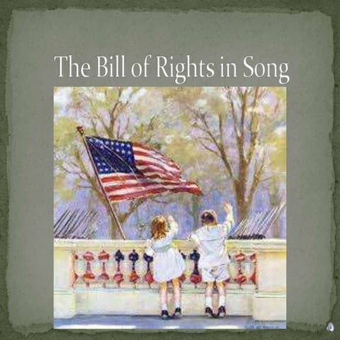 The bill of rights in song | PPTX