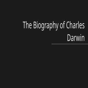 The Biography of Charles Darwin .pptx