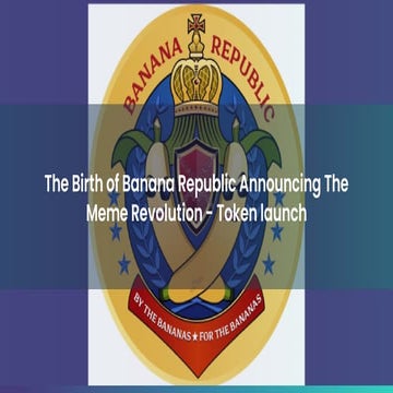 The Birth of Banana Republic Announcing The Meme Revolution Token ...