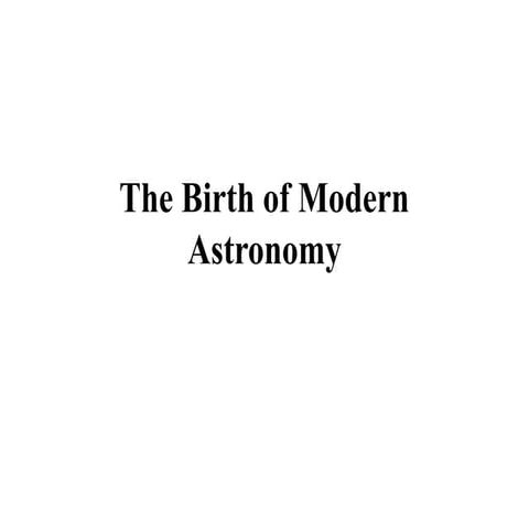 THE BIRTH OF MODERN ASTRONOMY_WEEK 1.pptx