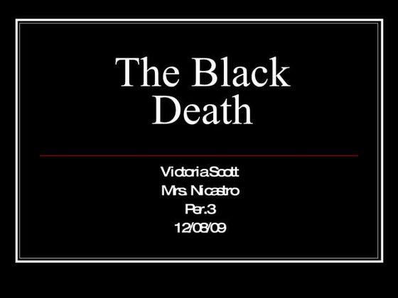 THE BLACK DEATH | PPTX | Infectious Diseases | Diseases and Conditions
