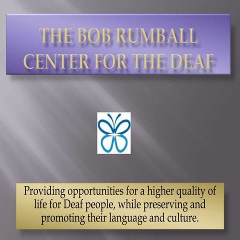 The bob rumball center for the deaf powerpoint | PPTX