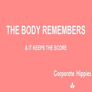 The body remembers and it keeps the score | PPTX