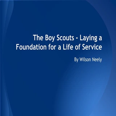 The Boy Scouts - Laying a Foundation for a Life of Service | PPT