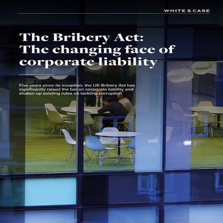 The bribery act the changing face of corporate liability | PDF