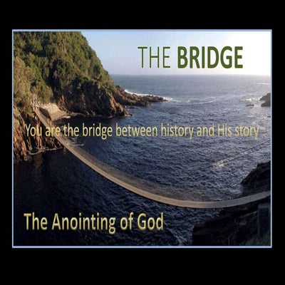 The Bridge: The Anointing of God | PPTX