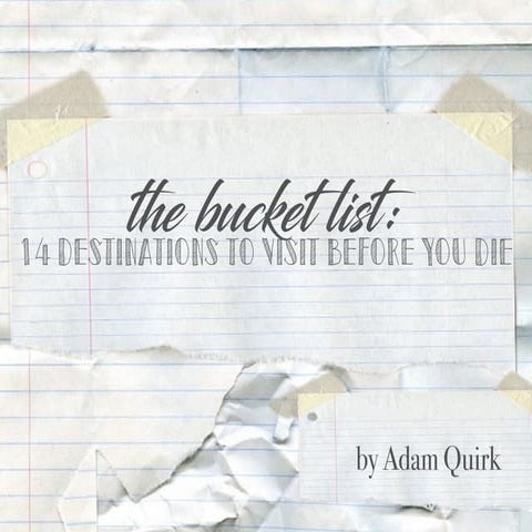 Bucket List: 14 Places to Visit Before You Die | PPT