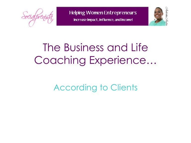 The Business + Life Coaching experience
