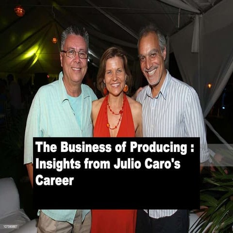 The Business of Producing Insights from Julio Caro's Career.ppt