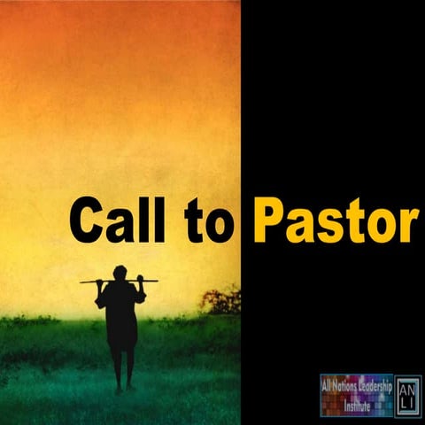 The Call to Pastor (From All Nations Leadership Institute) | PPT