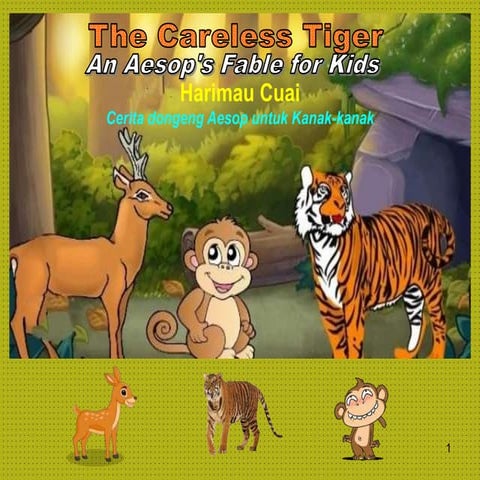 The Careless Tiger - An Aesop's Fable for Kids (Eng. & Malay).ppt