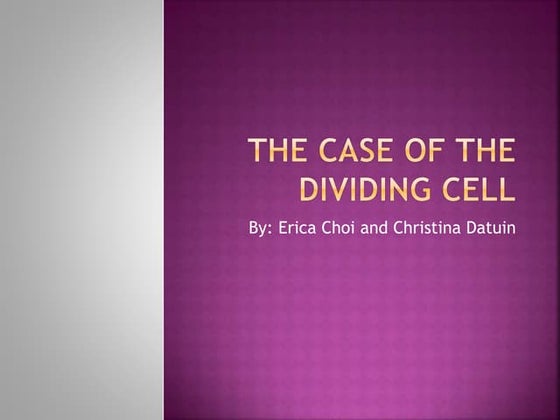 The case of the dividing cell | PPTX | Reproductive Health | Diseases ...