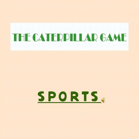 The Caterpillar Game | PPS