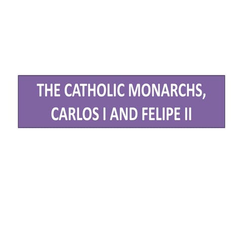 The Catholic Monarchs and the Habsbourg in Spain | PPTX