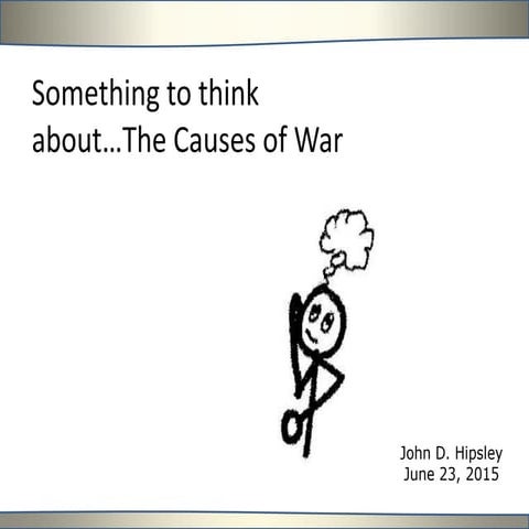 The causes of war something to think about | PPTX