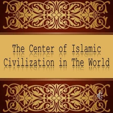 The center of islamic civilization in the world | PPT