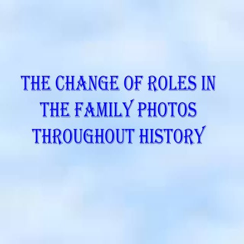 The change of roles in the family photos | PPTX