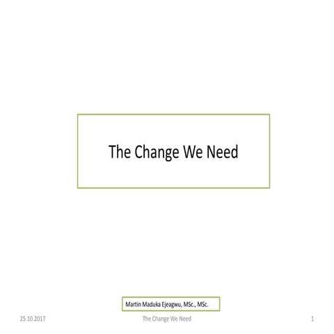 The Change We Need | PPTX