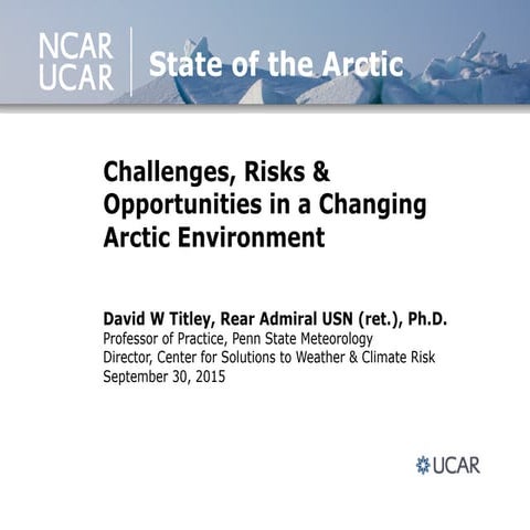 Challenges, Risks & Opportunities in a Changing Arctic Environment ...