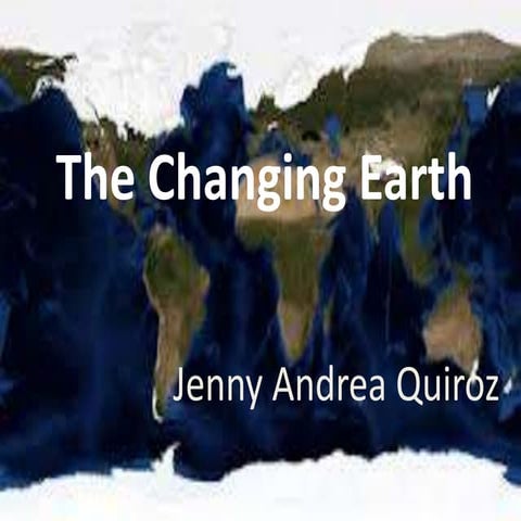 The changing earth | PPTX