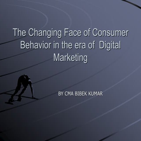 The changing face of consumer behaviour in the digital age FOR BCOM ...
