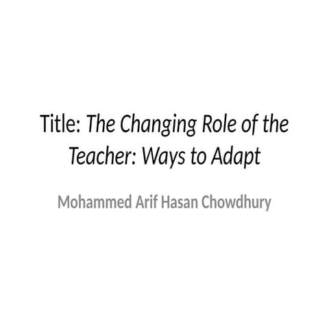 The_Changing_Role_of_the_Teacher by MAH.pptx