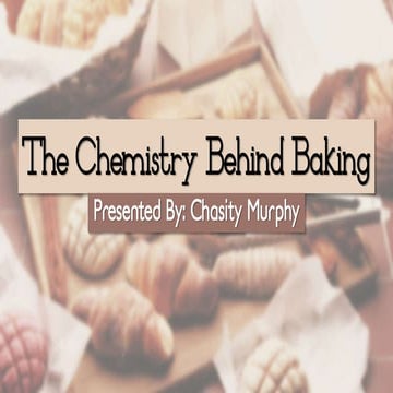 The Chemistry Behind Baking | PPTX