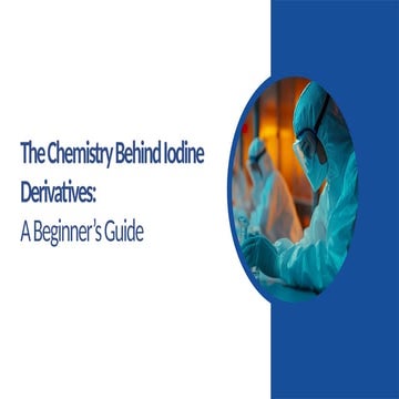 Beginner’s Look at the Science of Iodine Chemistry | PPTX