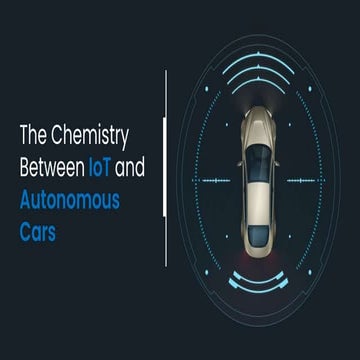 The Chemistry Between IoT and Autonomous Cars | PPT