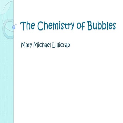The Chemistry Of Bubbles | PPTX