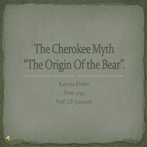 The cherokee myth | PPTX | Genealogy and Ancestry | Hobbies & Interests
