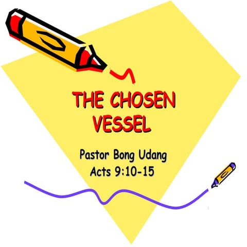 The chosen vessel | PPT