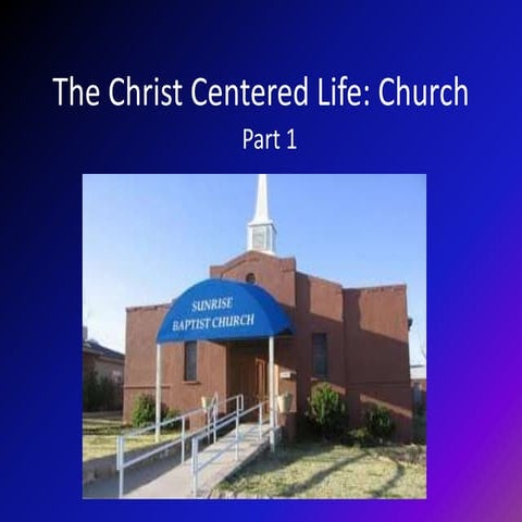 The Christ Centered Life (Part 7): The Church | PPTX