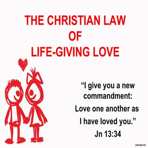 The christian law of life giving love | PPT