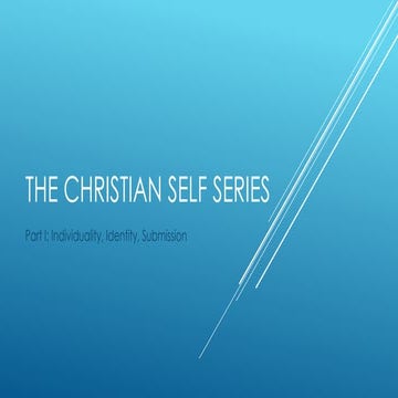 The Christian Self, Part I - Individuality, Identity, Submission | PPT