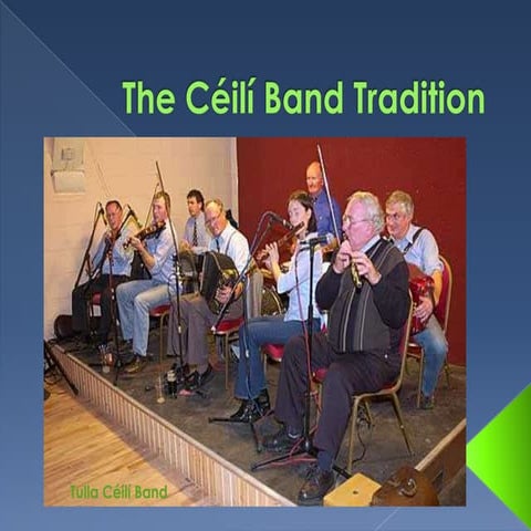 The céilí band tradition | PPTX | Music | Entertainment