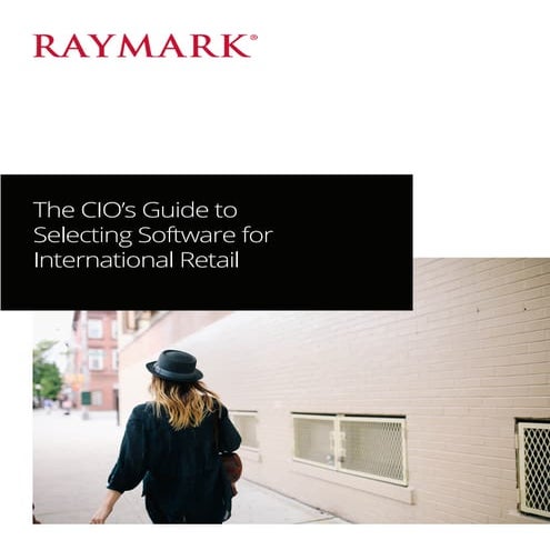 The CIO's Guide to Selecting Software for International Retail by Raymark | PDF