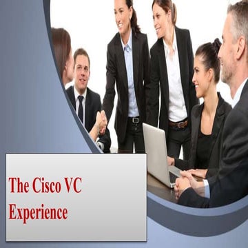 The Cisco VC Experience | PPTX