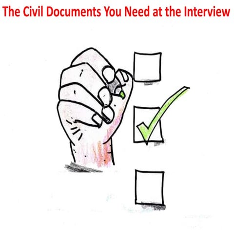 The civil documents you need at the interview | PPT