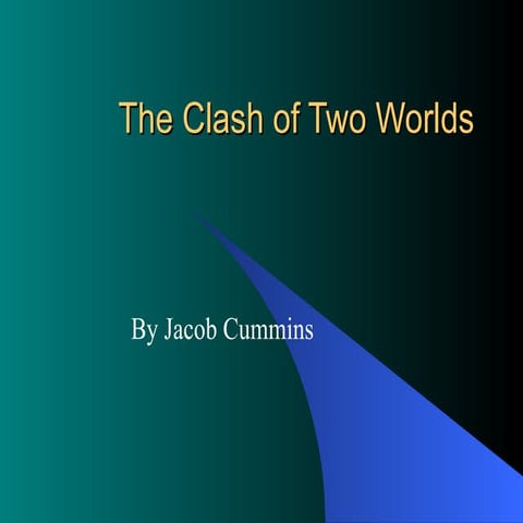 The Clash Of Two Worlds | PPT | Death, Injury, or Military Conflict ...