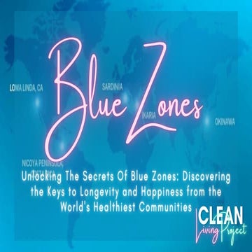 The Clean Living Project Episode 17 - Blue Zones | PDF