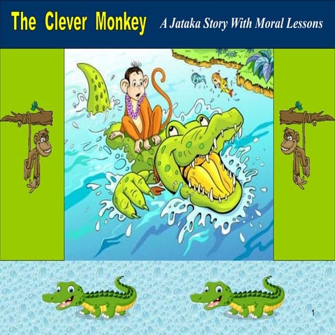 The Clever Monkey - A Jataka Sory with Moral Lessons | PPT