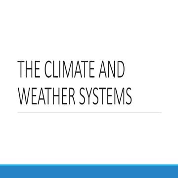 THE CLIMATE AND WEATHER SYSTEMS.pptx
