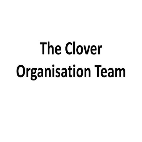 The clover organisation team | PPT